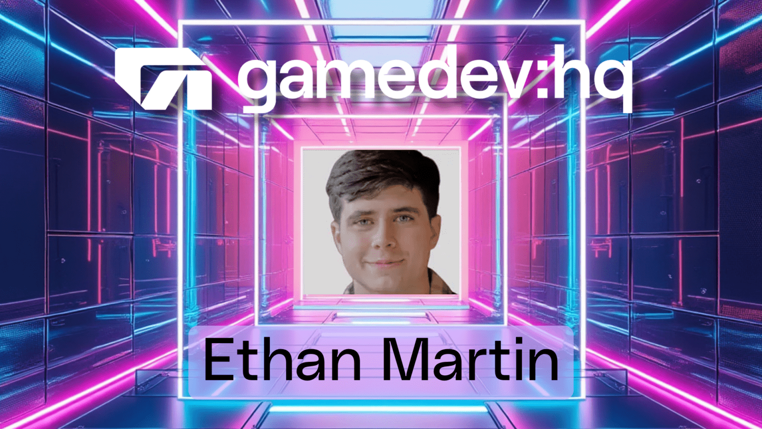 GameDevHQ Alumni Success Story: Ethan Martin – gamedev:hq